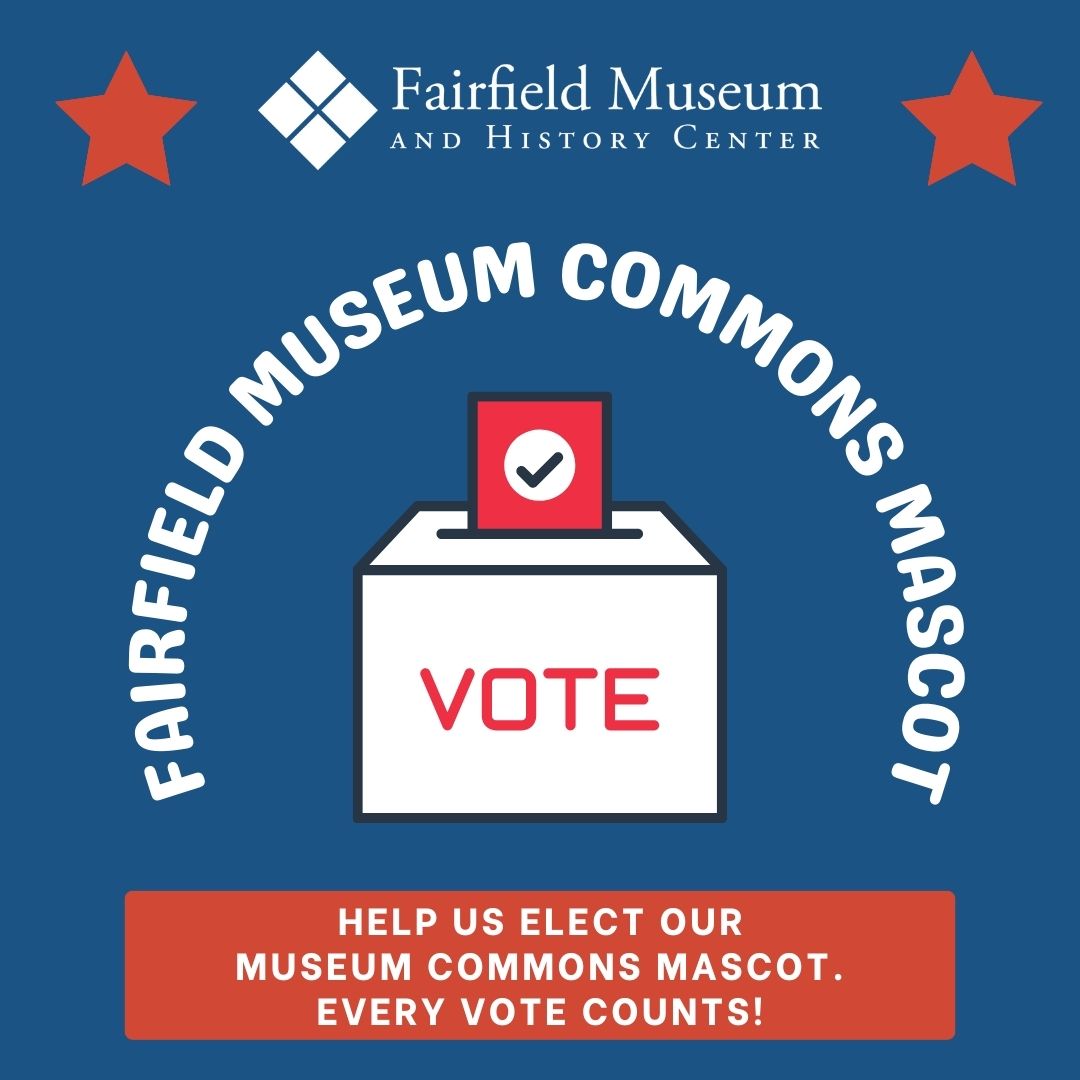 Voting for a Museum Commons Mascot | Fairfield Museum and History Center